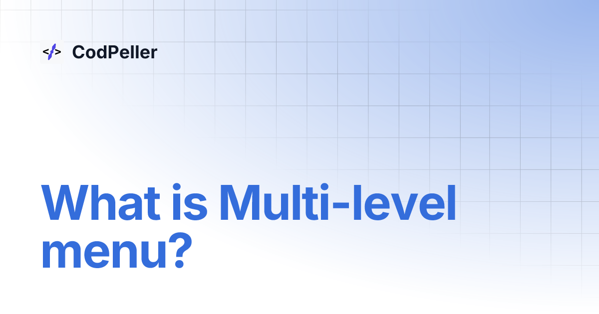 What is Multi-level menu? | CodPeller